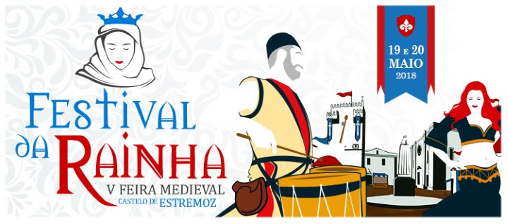 FESTIVAL DA RAINHA - V FEIRA MEDIEVAL DE ESTREMOZ